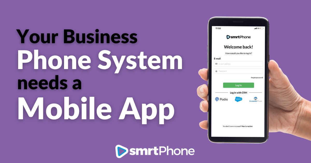Your Business Phone System Needs a Mobile App – Here’s Why - smrtPhone
