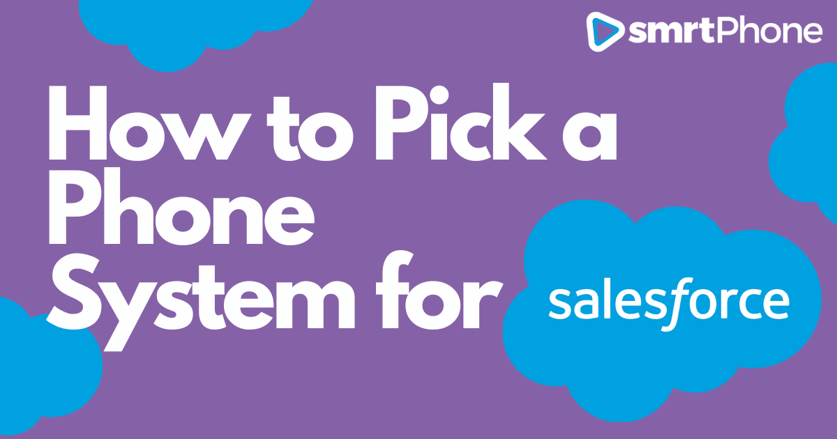 Salesforce Phone System - What to Look For | smrtPhone.io