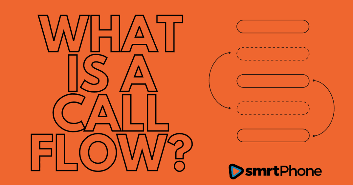What is a Call Flow? - smrtPhone