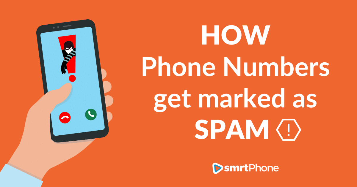 How Do Phone Numbers Get Marked as Spam? - smrtPhone