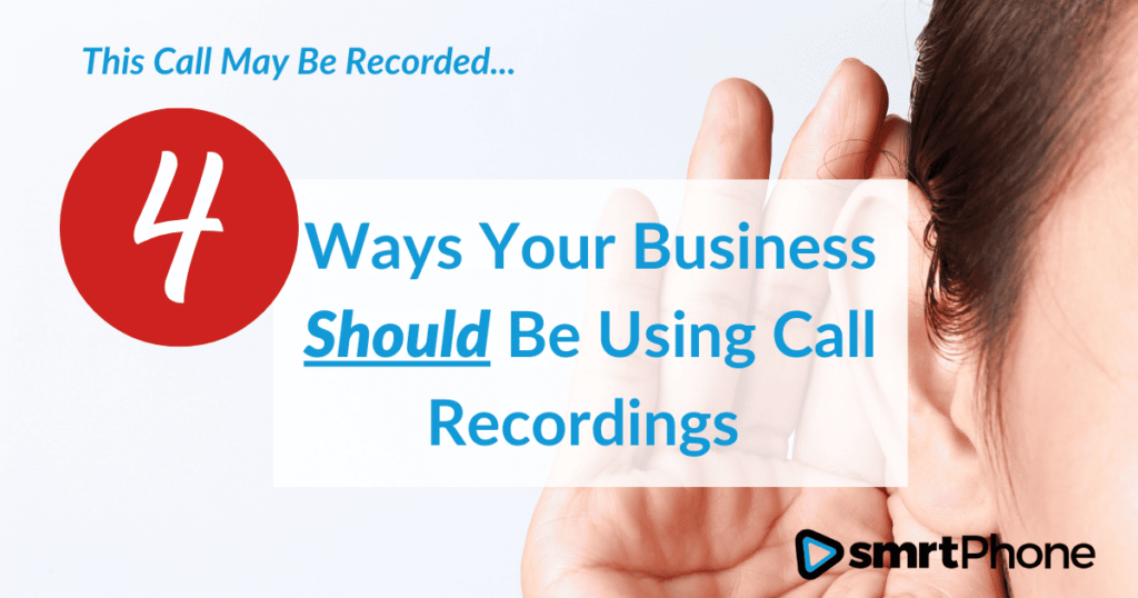 Call Recording: 4 Ways to Use it Strategically For Your Business ...