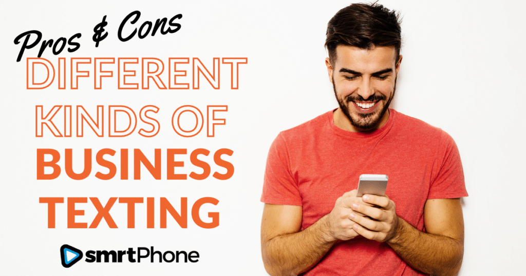The Pros and Cons of Different Types of Business Texting - smrtPhone